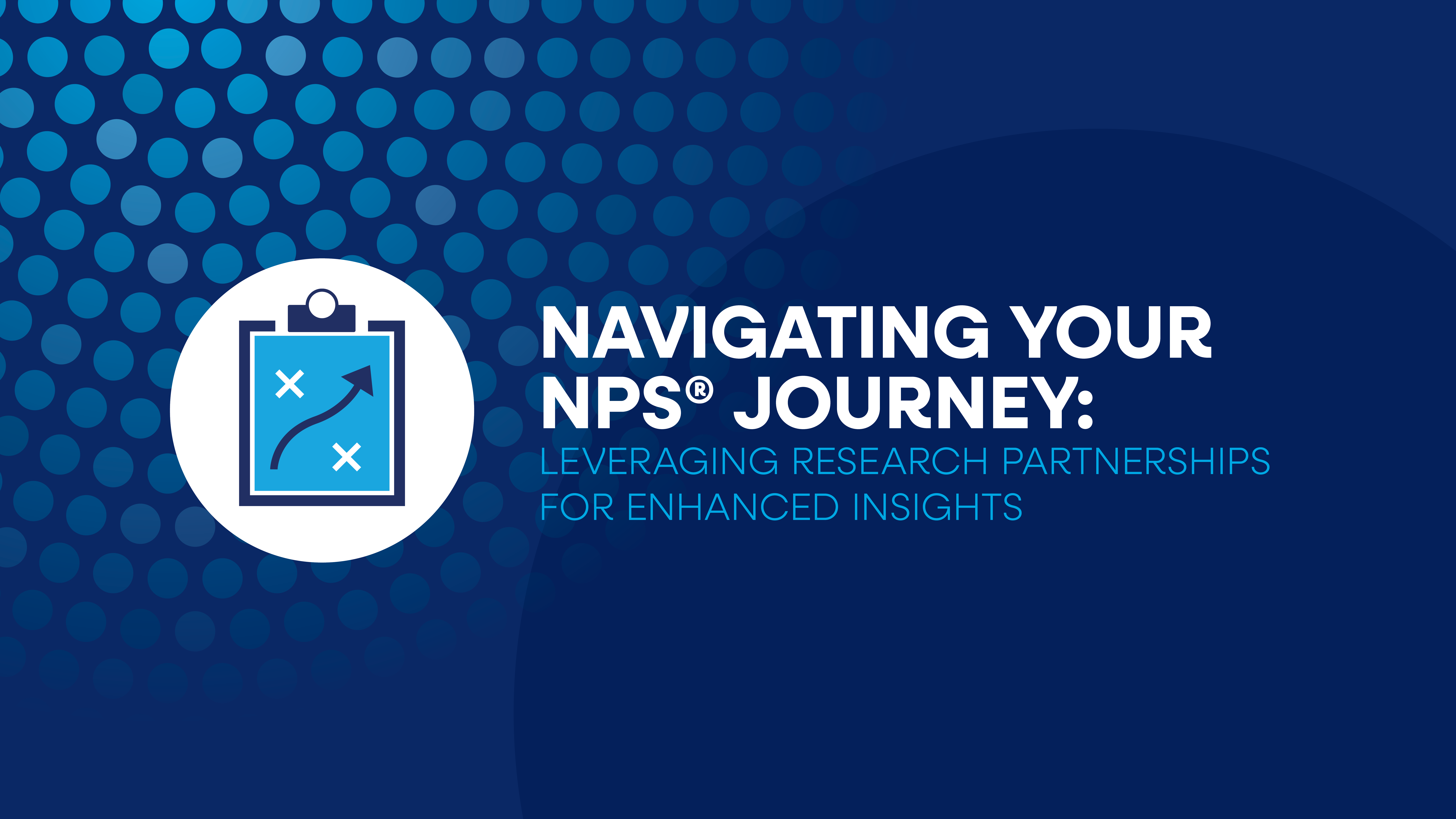 Navigating Your NPS Journey: Leveraging Research Partnerships for ...